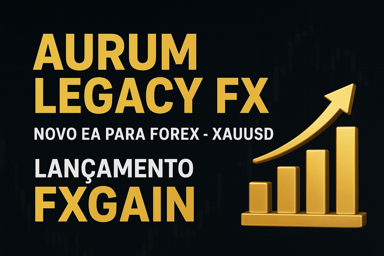 AURUM LEGACY FX - Robo Especialista em Ouro XAUUSD